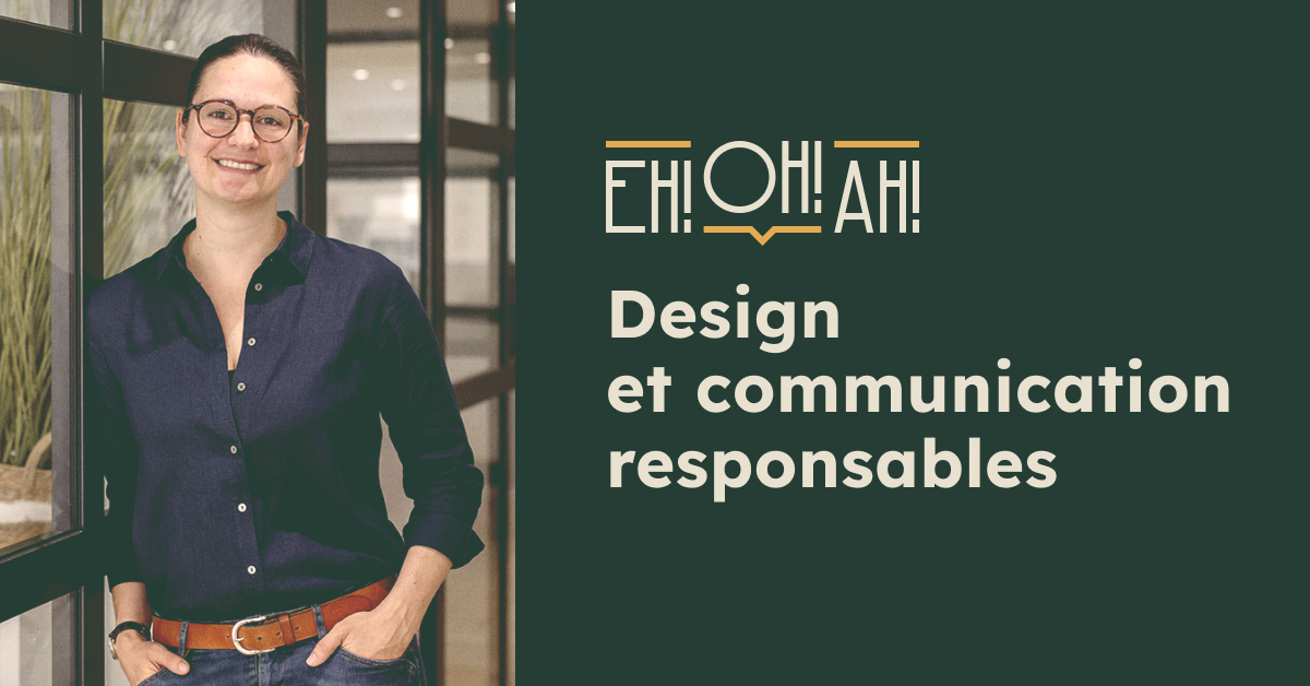 EH! OH! AH! – Design et communication responsables